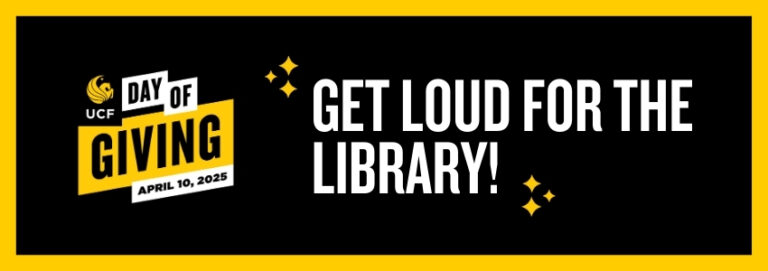GET LOUD for the Library! #UCFDayofGiving - UCF Libraries